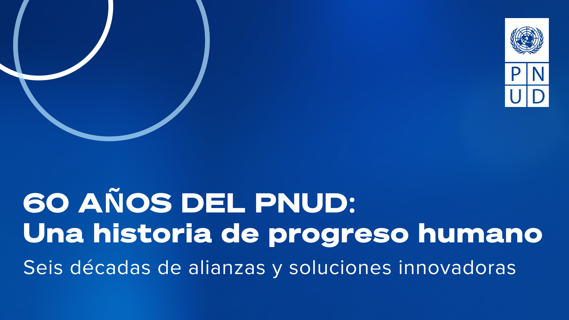 PNUD 60: Una historia de progreso humano